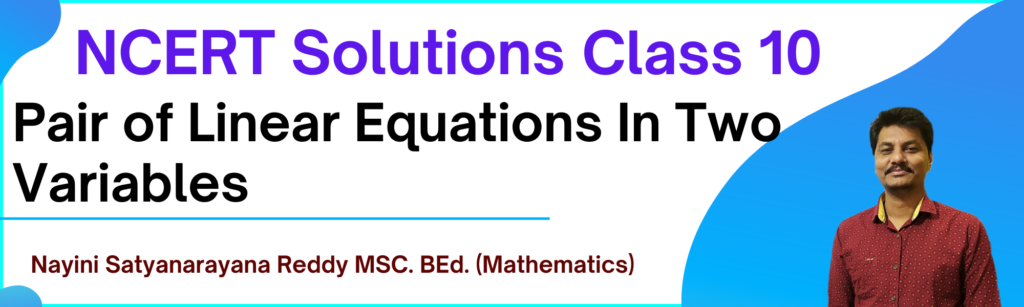 Chapter 3 Pair of Linear Equations in Two Variables | NCERT Solutions